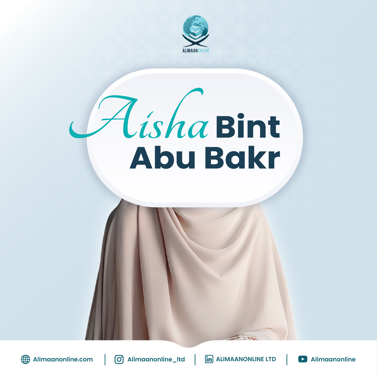 Aisha Bint Abu Bakr: The Mother of the Believers - Alimaan Online Quran Learning Classes